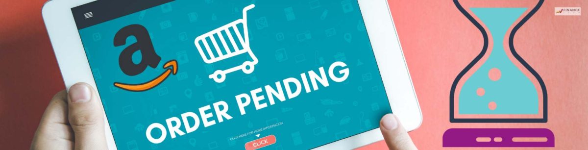 Amazon Orders Pending - What Does It Mean?